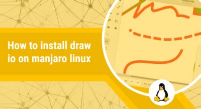 How To Install Draw Io On Manjaro Linux Linux Genie