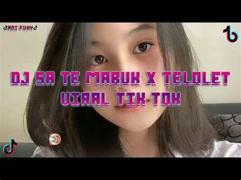 DJ Sa Te Mabuk X Telolet Slow Reverb Mengkane Viral Tik Tok YouTube