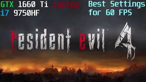 Resident Evil 4 Remake Best Settings 60 FPS 1080p GTX 1660 Ti Laptop