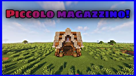 COME COSTRUIRE UN PICCOLO MAGAZZINO SU MINECRAFT MINECRAFT ITA