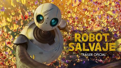 ROBOT SALVAJE Tráiler Oficial 2 Universal Studios HD YouTube