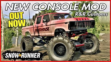 SNOWRUNNER NEW CONSOLE MOD R R Customs POWERHOUSE OUT NOW PS4 XBOX