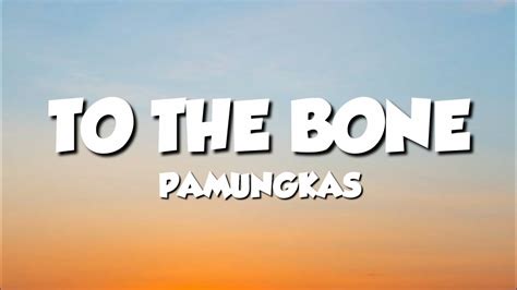 Pamungkas To The Bone Lyrics Youtube