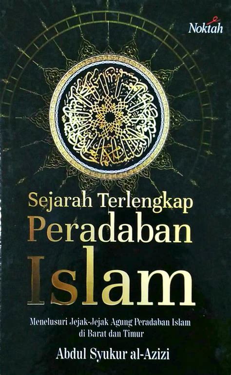 Jual Buku Sejarah Terlengkap Peradaban Islam Karya Abdul Syukur Al