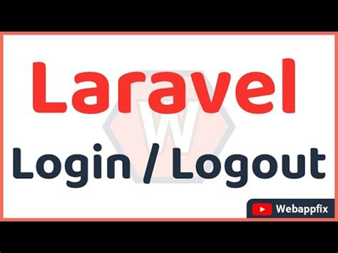 Laravel Login Logout Laravel Authentication Laravel Auth Laravel