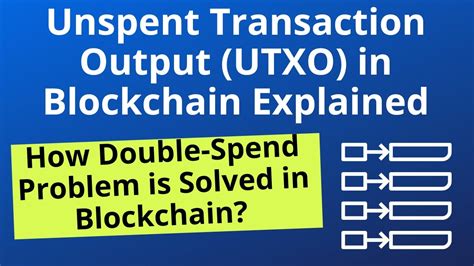 unspent transaction output utxo in blockchain explained double spend problem in blockchain