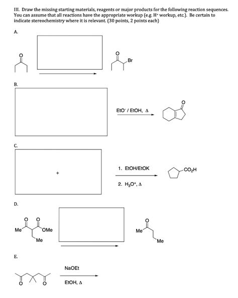 SOLVED III Draw The Missing Starting Materials Reagents Or Major