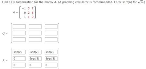 solved find a qr factorization for the matrix a a graphing