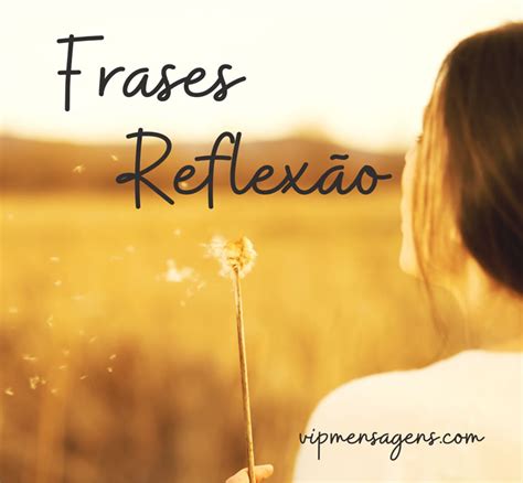 Frases De Reflex O Curtas Melhores Frases Para Refletir Vip Mensagens