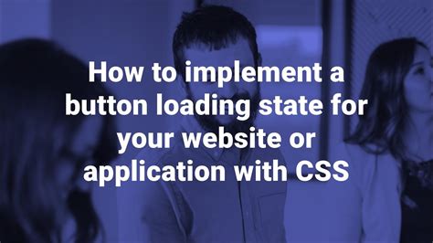 How To Implement A Button Loading State With CSS YouTube