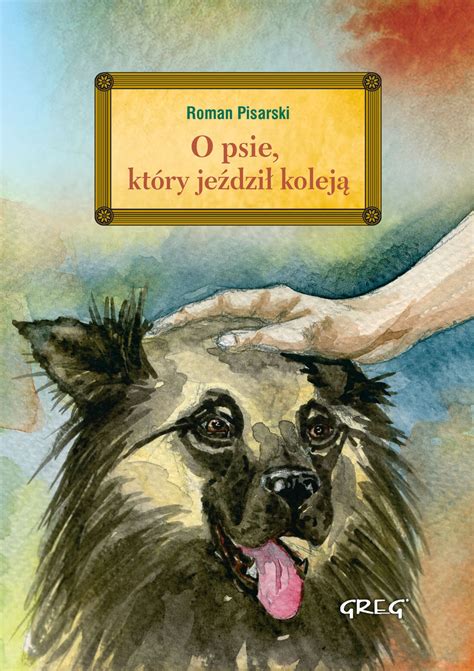 O psie który jeździł koleją Pisarski Roman Książka w Empik