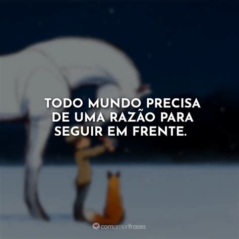Frases De O Menino A Toupeira A Raposa E O Cavalo Amor Frases