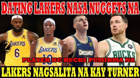 OFFICIAL Dating LAKERS Nasa NUGGETS Na LAKERS NAGSALITA Na Kay TURNER