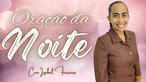 30 11 2022 ORAÇÃO DA NOITE IZABEL FERREIRA YouTube