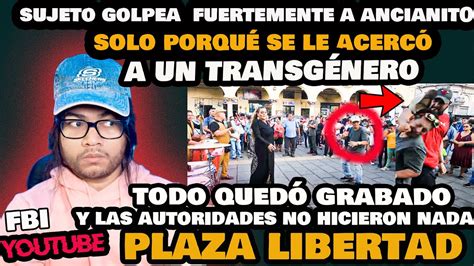 SUJETO G0LP3A A ANCIANO EN LA PLAZA LIBERTAD DESP AD DAM3NTE POR
