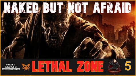 State Of Decay 2 Lethal Zone Naked But Not Afraid Fresh Start S3