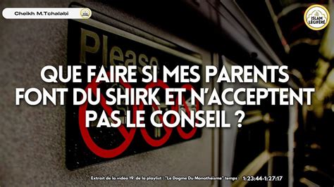 Que Faire Si Mes Parents Font Du Shirk Et Nacceptent Pas Le Conseil