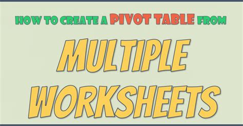 How To Combine Multiple Sheets Into A Pivot Table In Excel