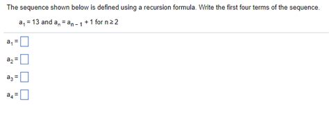 solved the sequence shown below is defined using a recursion