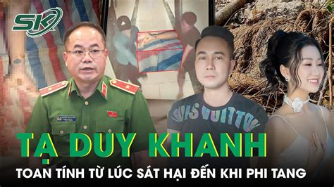 Tạ Duy Khanh Và Kế Hoạch Tỉ Mỉ Từ Lúc Ra Tay Sát Hại Nạn Nhân Đến Khi