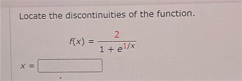 solved locate the discontinuities of the