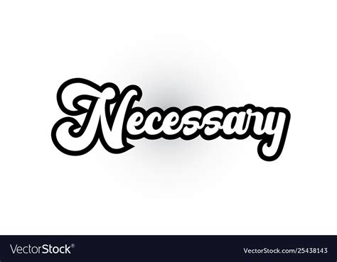 Black And White Necessary Hand Written Word Text Vector Image