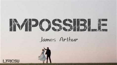 James Arthur Impossible Lyrics YouTube
