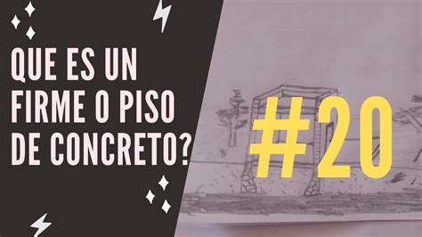 QUE ES UN FIRME O PISO DE CONCRETO Criterios Constructivos 20 YouTube