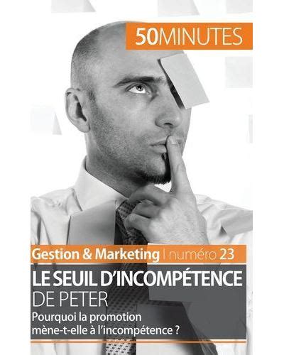 Le Seuil D Incomp Tence De Peter Pourquoi La Promotion M Ne T Elle L