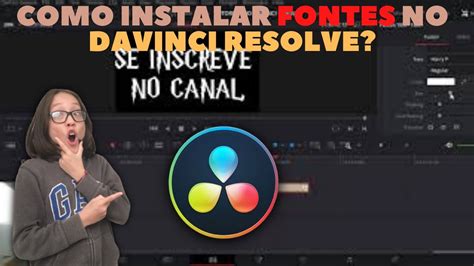 COMO BAIXAR INSTALAR E ADICIONAR FONTES NO DAVINCI RESOLVE 16