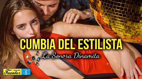 CUMBIA DEL ESTILISTA La Sonora Dinamita Video Letra YouTube