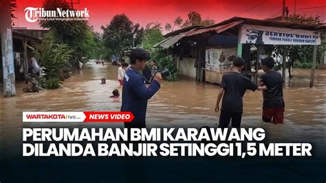 Perumahan BMI Karawang Dilanda Banjir Ketinggi Hingga 1 5 Meter YouTube