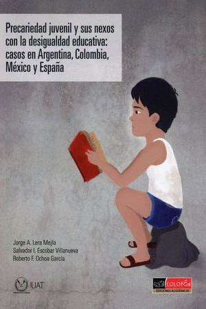 Precariedad Juvenil Y Sus Nexos Con La Desigualdad Educativa Librer A