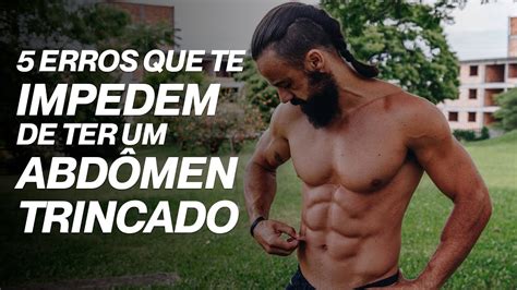 Os 5 erros que te impedem de ter um abdômen trincado YouTube