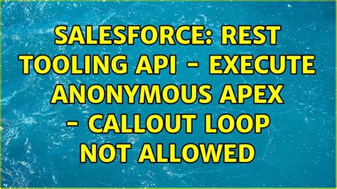 Salesforce Rest Tooling Api Execute Anonymous Apex Callout Loop