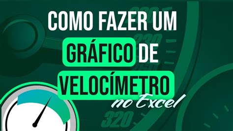 Como Fazer Um Gr Fico De Veloc Metro No Excel Mestres Do Excel