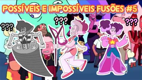 Steven universo Possíveis e Impossíveis Fusões 5 YouTube