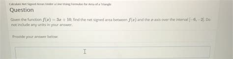 solved calculate net signed areas under a line using