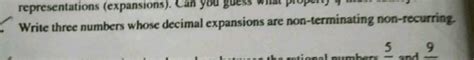 write three numbers whose decimal expansions are non terminating non recurring