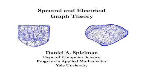 spectral and electrical graph theory cs · spectral and electrical graph theory daniel a