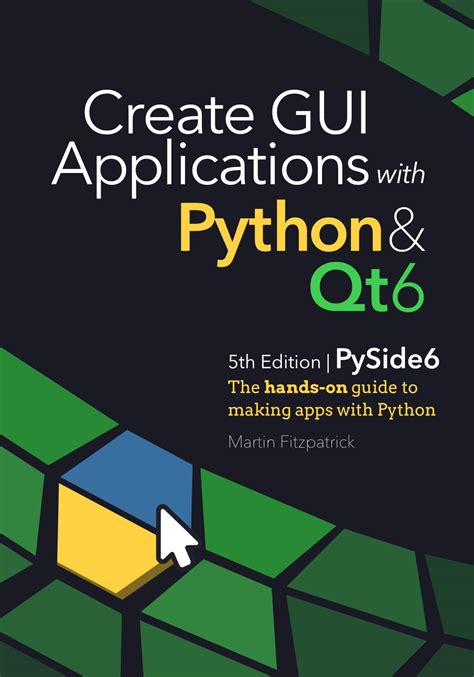 create gui applications with python and qt6 pyside6 edition the hands on guide to making apps