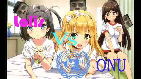 Lolis Vs ONU Lolis NOOOOOO V By ArkanDice YouTube