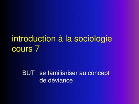 PPT introduction à la sociologie cours 7 PowerPoint Presentation