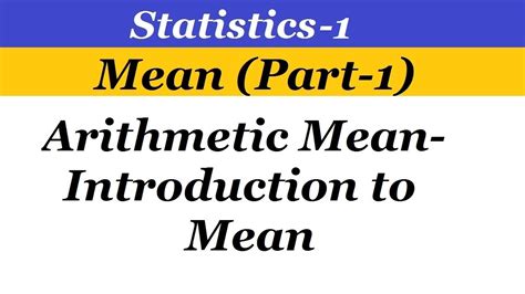 Statistics Mean Part Arithmatic Mean Introduction Youtube