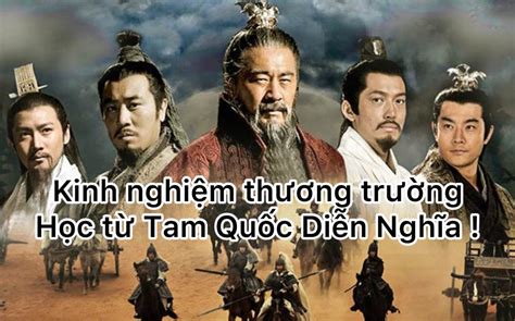 Kinh nghiệm thương trường rút ra được từ truyện Tam Quốc Diễn Nghĩa