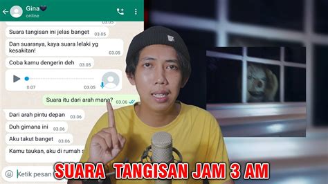 SUARA TANGISAN JAM 3 AM CHAT HISTORY HORROR INDONESIA YouTube