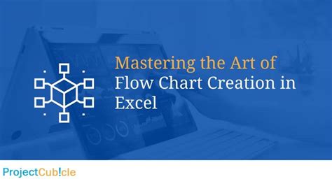 Mastering The Art Of Flow Chart Creation In Excel Projectcubicle