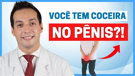 CINCO CAUSAS DE COCEIRA NO PÊNIS QUE TODO HOMEM DEVE CONHECER YouTube
