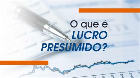 O que é Lucro Presumido