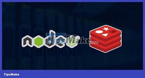 How To Use Redis In Node Js TipsMake
